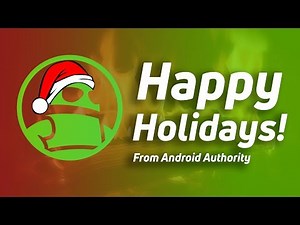 Happy Holidays from Android Authority!