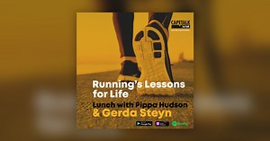 EPISODE 1: Running's Lessons for Life podcast: Gerda Steyn - Lunch with Pippa Hudson
