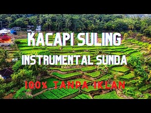 MUSIK RELAKSASI KACAPI SULING CIANJURAN || INSTRUMENTAL SUNDA || MUSIK HAJATAN || TANPA IKLAN