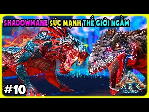 ARK: Aquatica #10 THU PHỤC CHIẾN THẦN SHADOWMANE MÌNH THỬ SIÊU BUFF SỨC MẠNH YUTYRANNUS - TÝ TIỀN TỈ