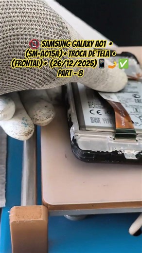 📵 SAMSUNG GALAXY A01 • (SM-A015A) • TROCA DE TELA • (FRONTAL) • (26/12/2025)📱🤳✅ PART - 8