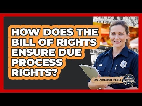 How Does the Bill of Rights Ensure Due Process Rights?