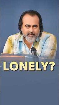 Lonely? || Acharya Prashant