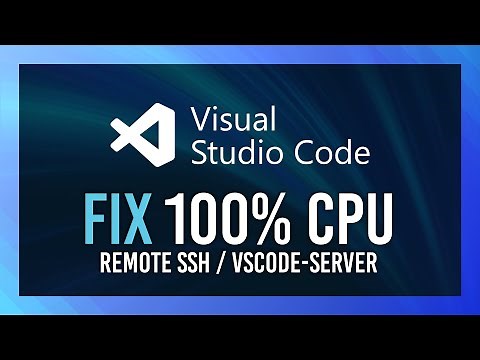 Fix 100% CPU | VSCODE-Server | Simple Remote SSH Guide