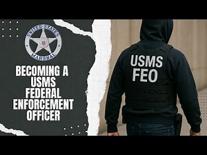 How to Become a U.S. Marshals Federal Enforcement Officer (FEO)