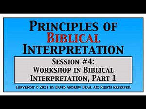 Principles of Biblical Interpretation: Part 4 of 6
