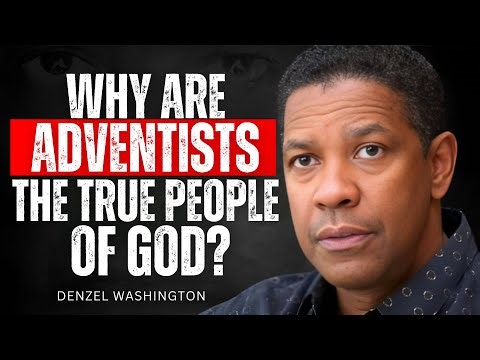 Why Adventists Are the True People of God | Denzel Washington's Most Powerful Sermon Yet