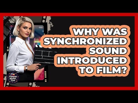 Why Was Synchronized Sound Introduced To Film?