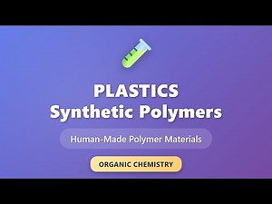 Plastics: Synthetic Polymers Explained | Organic Chemistry for Beginners