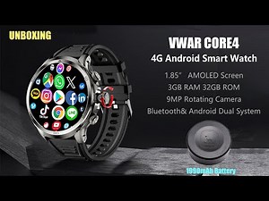 VWAR CORE4 4G LTE Smart Watch Unboxing- Android & Bluetooth Dual System, 1.85" AMOLED AOD, 1990mAh