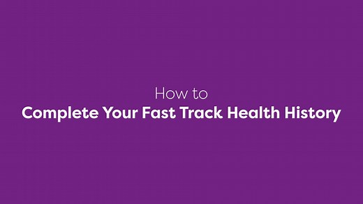 How to Complete Your Fast Track Health History