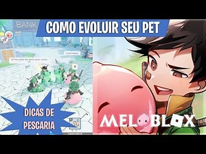 Como evoluir seu PET e dicas de Pescaria no Meloblox Roblox RPG