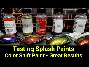 Testing Splash Paints Color Shift Paints - Great Results