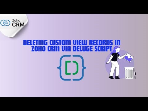Deleting Custom View Records VIA Deluge Script