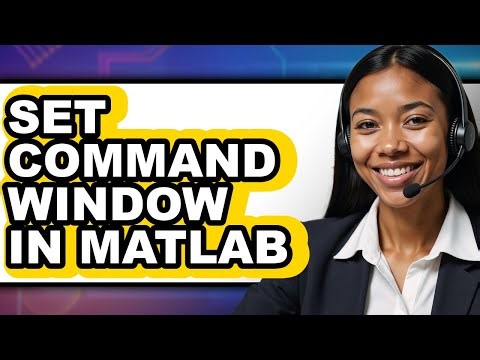 How to Set Command Window in Matlab - Step by Step
