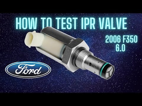 How to Test an IPR valve on a 2006 F350 6.0 powerstroke diesel