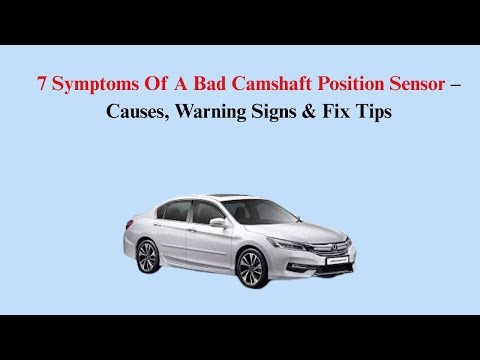 7 Symptoms Of A Bad Camshaft Position Sensor – Causes, Warning Signs & Fix Tips