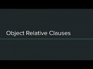 Object Relative (Adjective) Clauses
