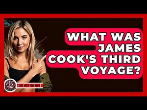 What Was James Cook's Third Voyage? - The Action Reel