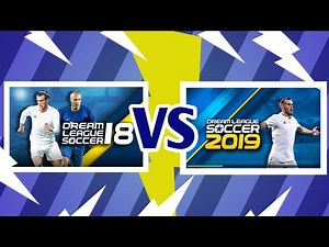 DLS 18 VS DLS 19 - DREAM LEAGUE SOCCER GAMEPLAY
