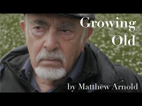 "Growing Old" by Matthew Arnold - (poem about aging)