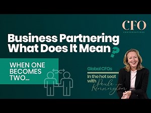 Business Partnering - what does it mean? | CFO Conversations