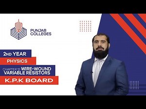PGC Lectures-Inter Part 2-KPK Board-Physics-Chapter 12-Wire-wound Variable resistors