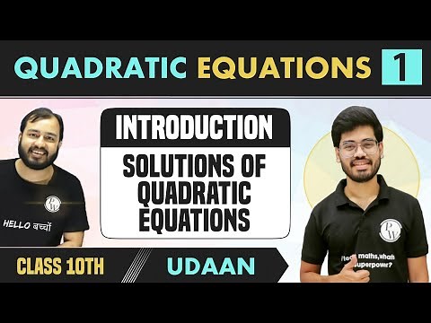 Quadratic Equations 01 | Introduction | Solutions of Quadratic Equations | Class 10 | NCERT | Udaan