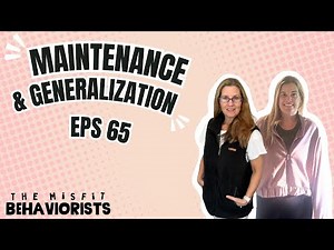 Ep. 65: How to Teach Maintenance and Generalization of Skills in ABA and Special Education