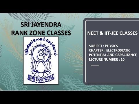 NEET & IIT-JEE | PHYSICS | ELECTROSTATIC POTENTIAL AND CAPACITANCE | LECTURE 10