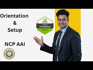 Orientation & Setup — NVIDIA Certified Professional Agentic AI Certification (NCP–AAI)