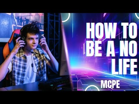 How to be a NO LIFE IN mcpe