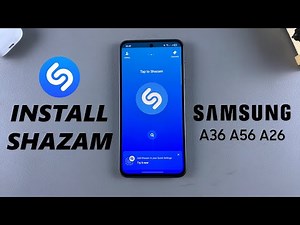 How To Install Shazam On Samsung Galaxy A26/A36/A56