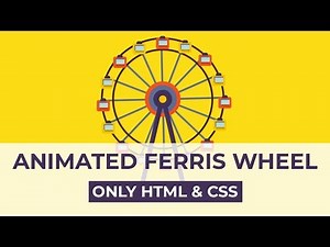 Creating Ferris Wheel Animation - Only HTML & CSS