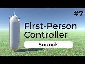 Sounds | Unity First Person Controller (2022) | #7
