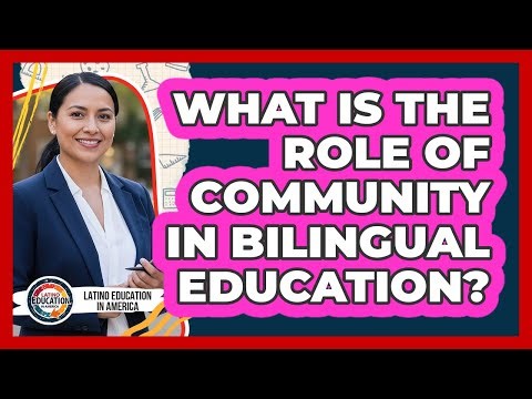What Is The Role Of Community In Bilingual Education?