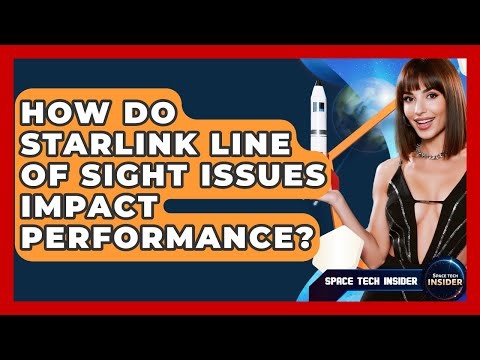 How Do Starlink Line Of Sight Issues Impact Performance? - Space Tech Insider