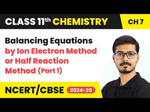 Balancing Equations by Ion Electron Method or Half Reaction Method (Part 1) |Class 11 Chemistry Ch 7