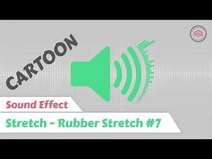 Cartoon Sound Effect | Stretch | Rubber Stretch #7