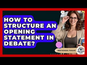 How To Structure An Opening Statement In Debate? - High School Toolkit