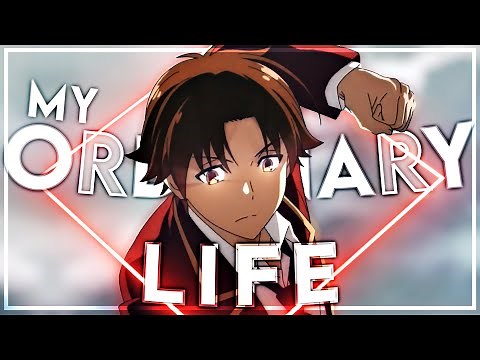 Ayanokoji - My Ordinary Life [Edit/AMV] Quick!