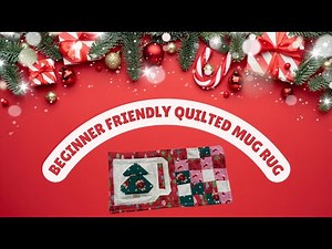 Christmas Quilted Mug Rug - Beginner Friendly Project in under a Hour