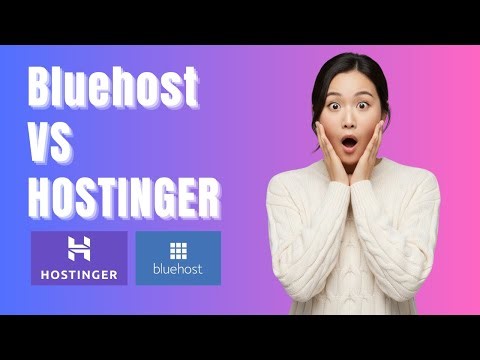 Bluehost vs Hostinger: Which is Better for You?