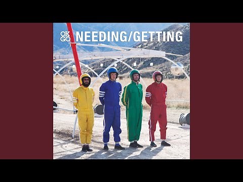Needing / Getting (Video Version)