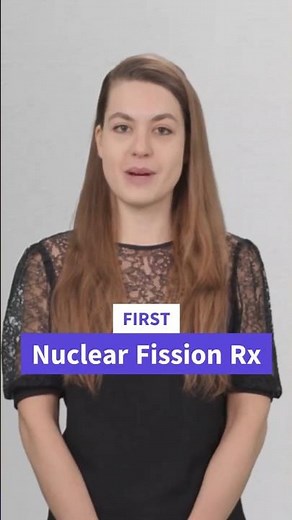First Nuclear Fission Reaction: Splitting the Atom
