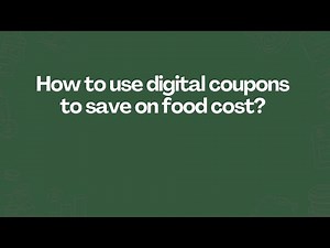 How to use digital coupons to save on food cost?