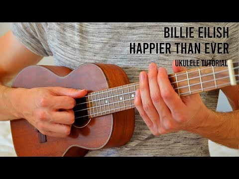 Billie Eilish – Happier Than Ever EASY Ukulele Tutorial With Chords / Lyrics