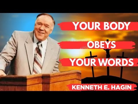 Your Body Obeys Your Words | Kenneth E. Hagin Powerful Faith & Healing Sermon