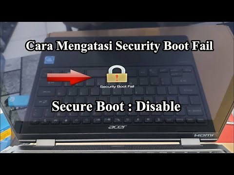 Cara Mengatasi Security Boot Fail !! ( Secure Boot : Disable ) pada Laptop Acer