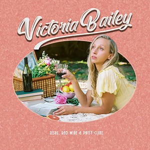 Victoria Bailey - Jesus, Red Wine & Patsy Cline